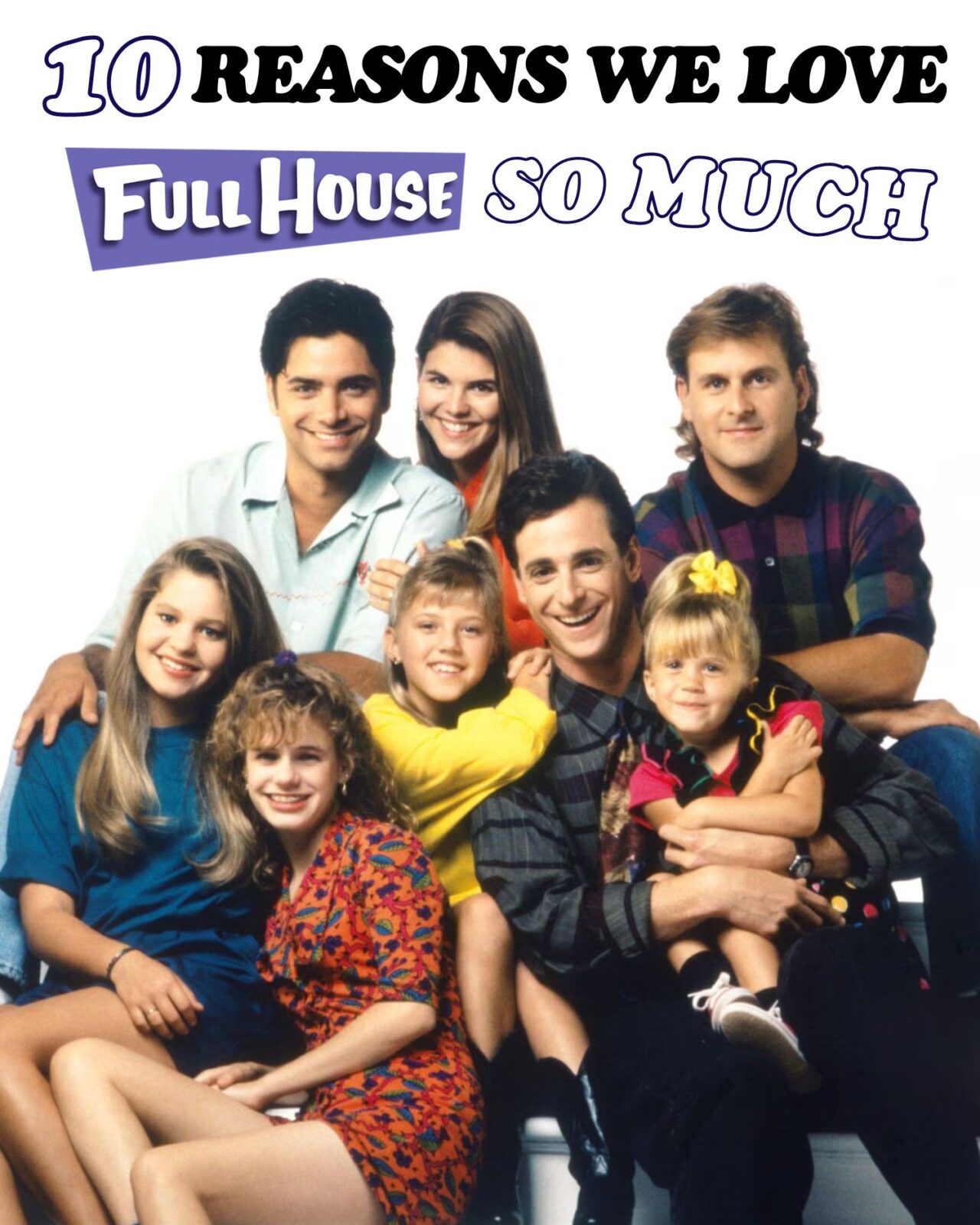 10 REASONS WE LOVE FULL HOUSE SO MUCH - Nostalchicks