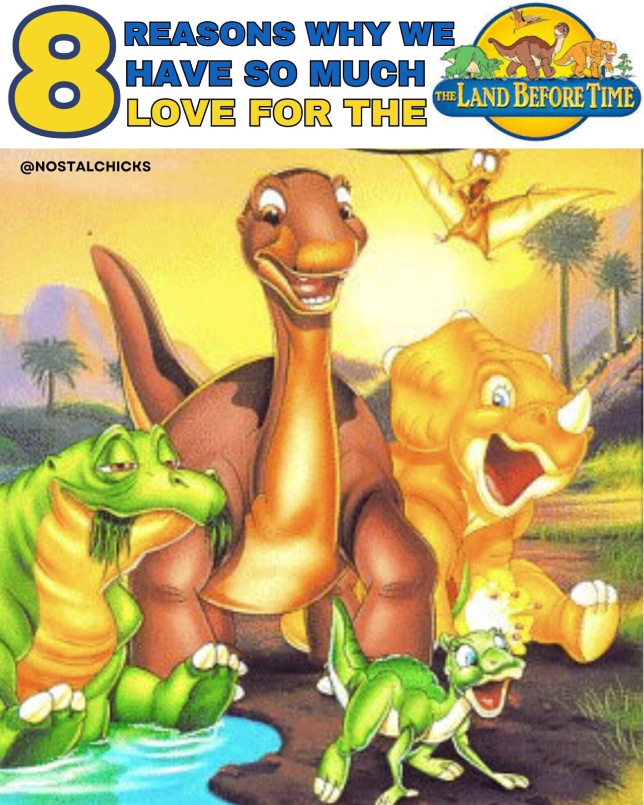 8 REASONS WHY WE HAVE SUCH LOVE FOR THE LAND BEFORE TIME - Nostalchicks