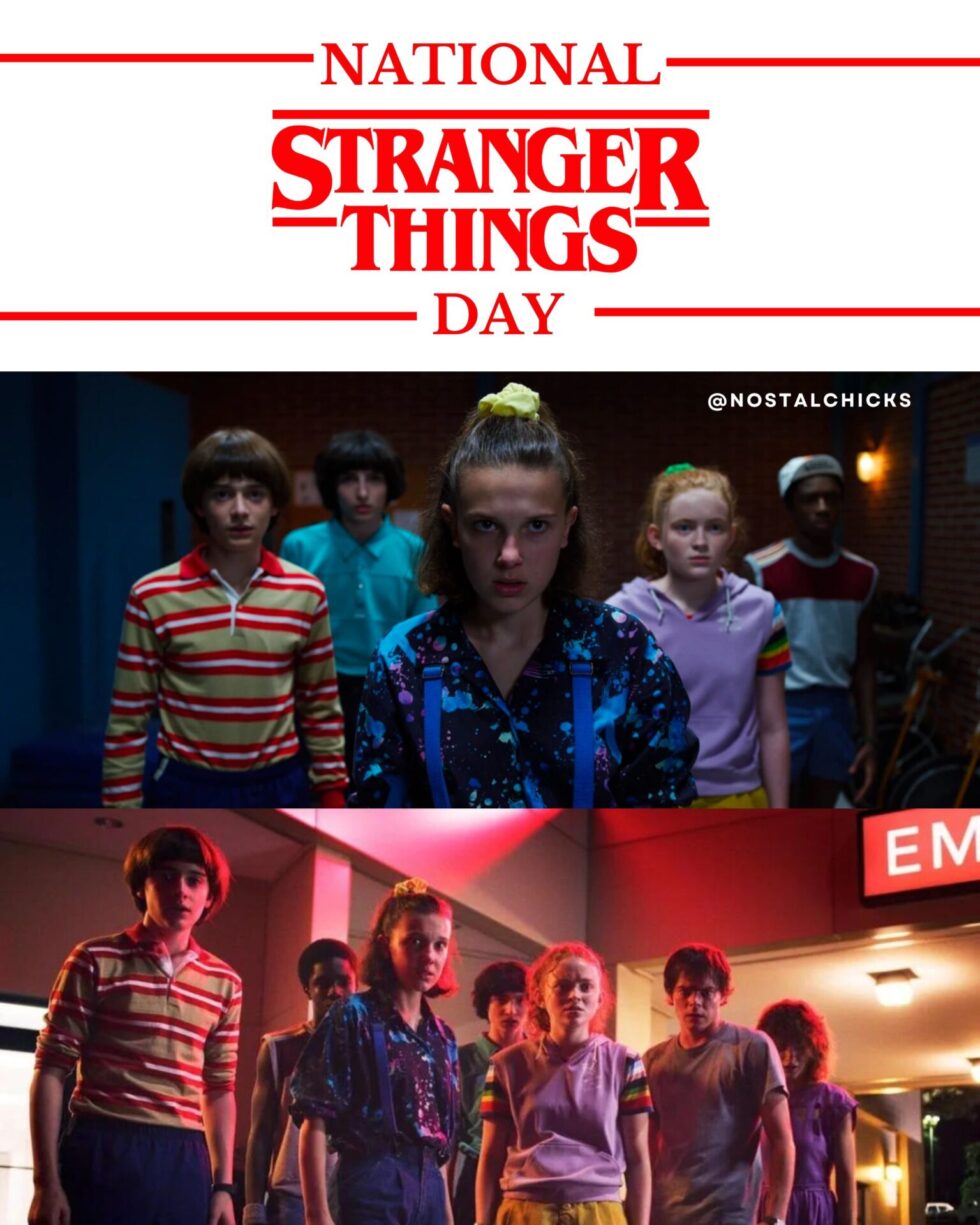 NATIONAL STRANGER THINGS DAY - Nostalchicks