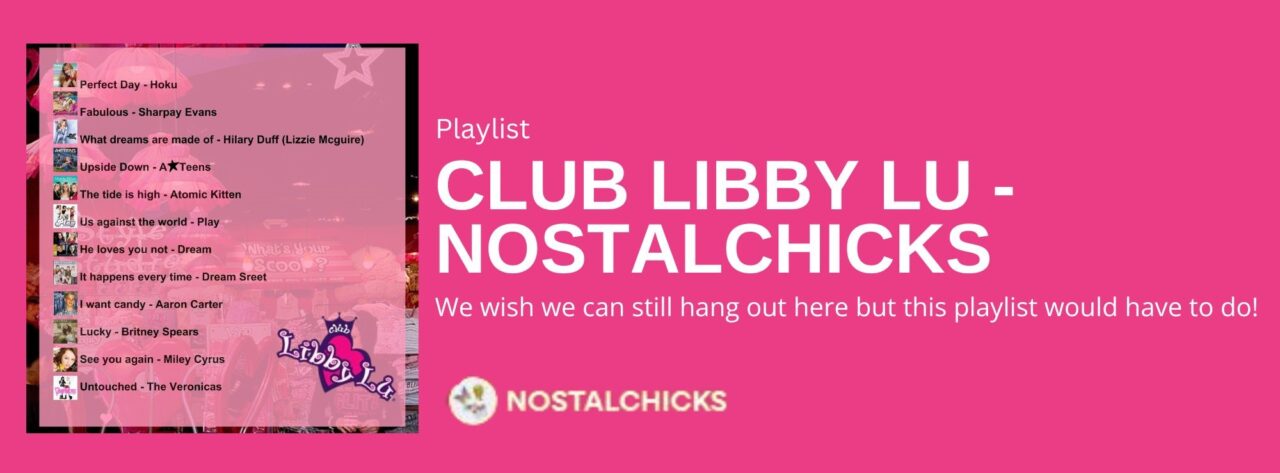 CLUB LIBBY LU PLAYLIST - Nostalchicks